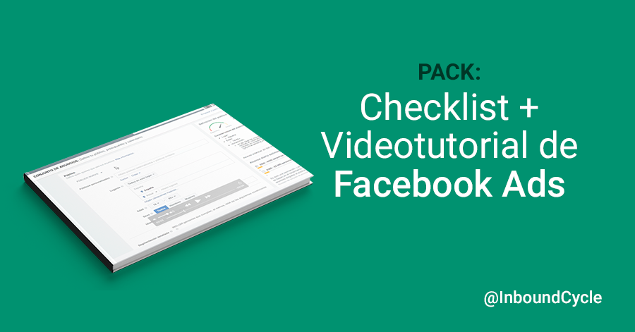 Pack Descargable: Checklist + Videotutorial de Campañas de Facebook Ads